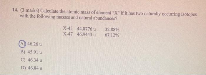 Solved 14. ( 3 marks) Calculate the atomic mass of element " | Chegg.com