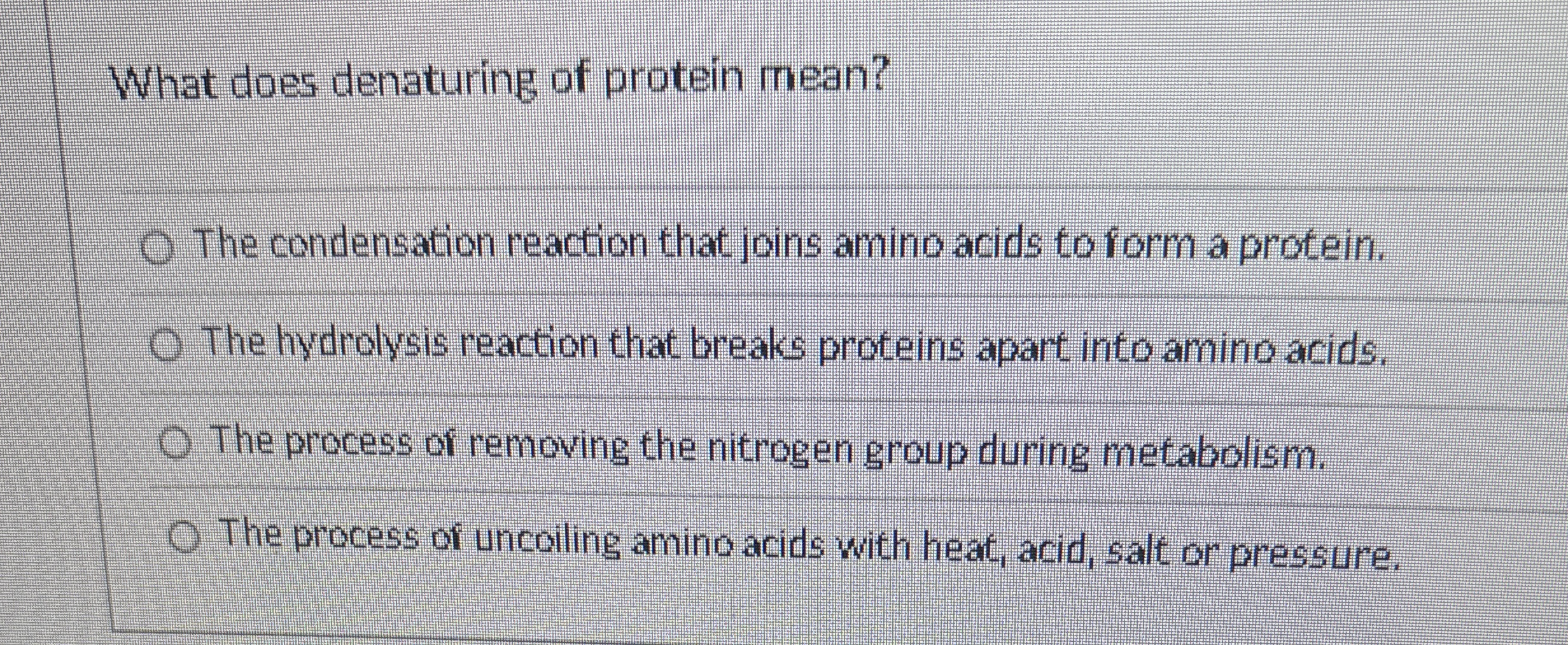 Solved What does denaturing of protein mean?The condensation | Chegg.com