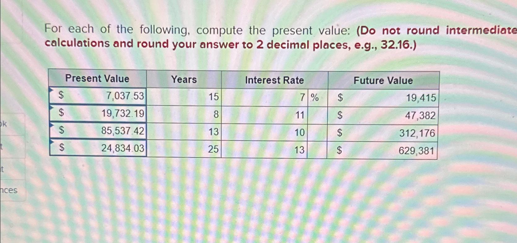 Solved For each of the following, compute the present value: | Chegg.com