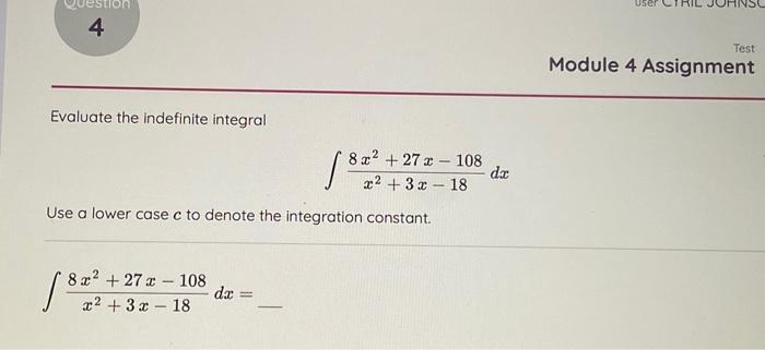 Solved Module 4 Assignment Evaluate the indefinite integral | Chegg.com