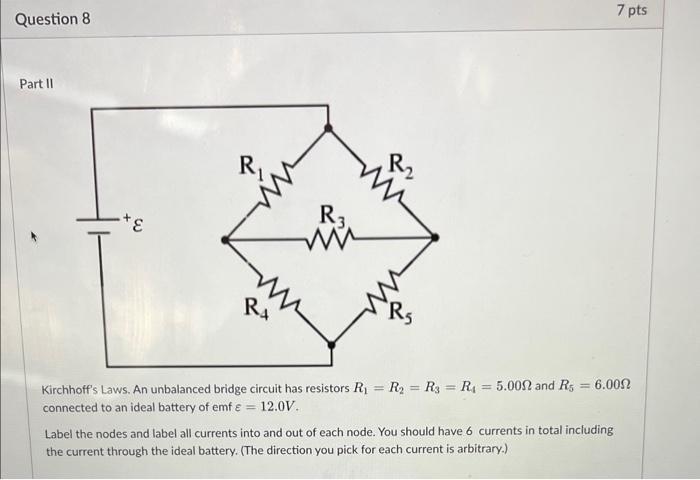 Kirchhoff's Laws. An unbalanced bridge circuit has | Chegg.com
