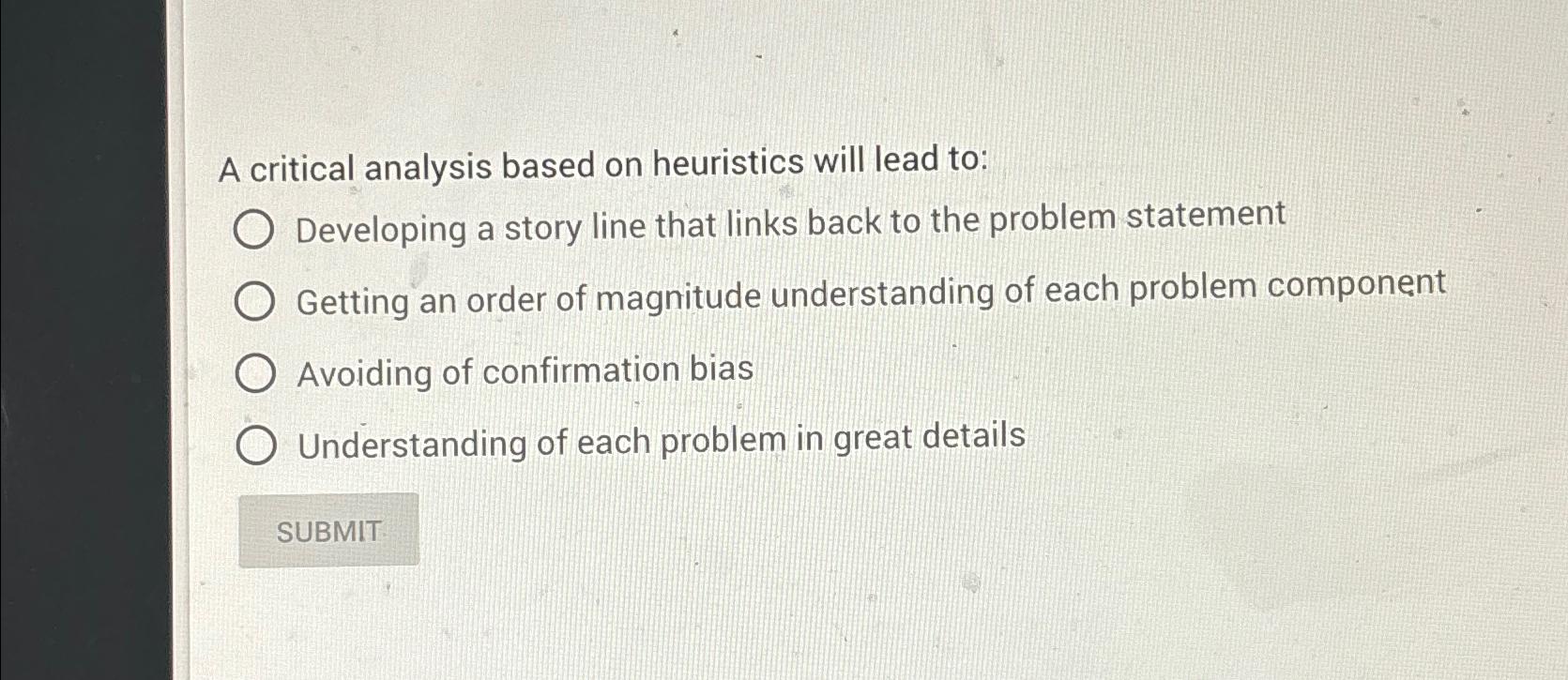 Solved A critical analysis based on heuristics will lead | Chegg.com