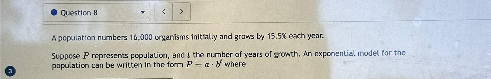 Solved Question 8A population numbers 16,000 ﻿organisms | Chegg.com