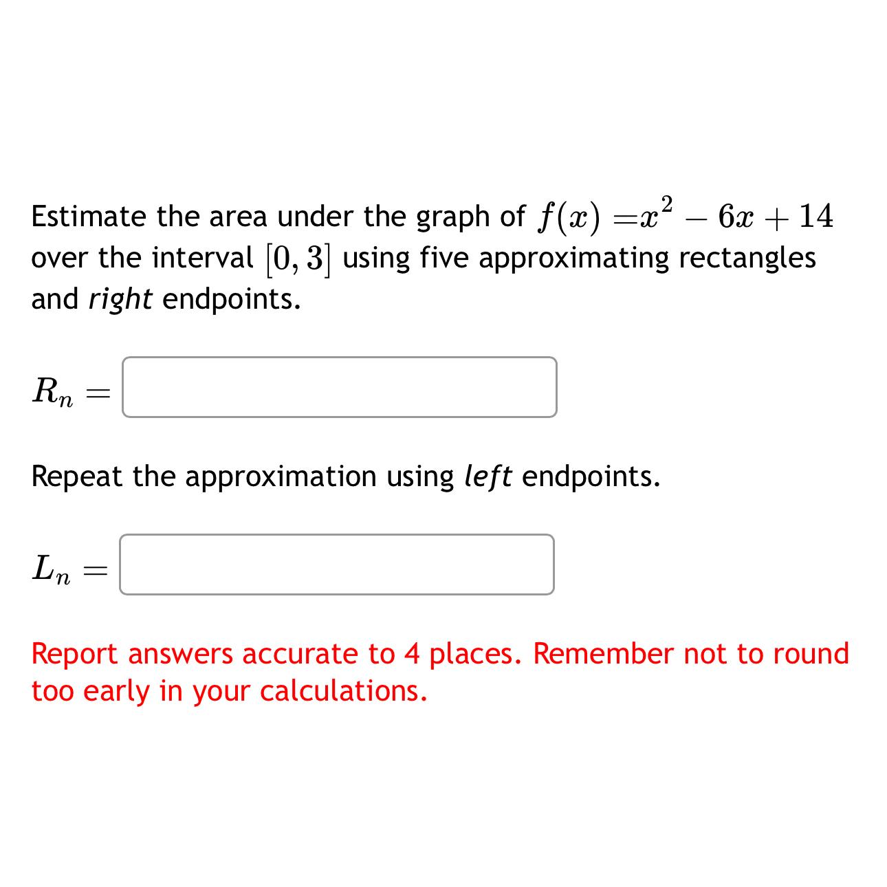 Solved Estimate the area under the graph of f(x)=x2-6x+14 | Chegg.com