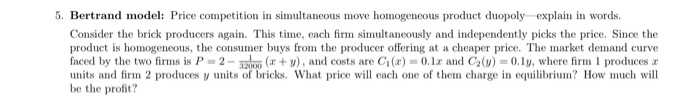 Solved 5. Bertrand model: Price competition in simultaneous | Chegg.com