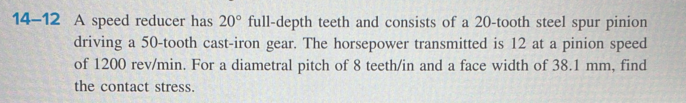 Solved 14-12 ﻿A speed reducer has 20° ﻿full-depth teeth and | Chegg.com