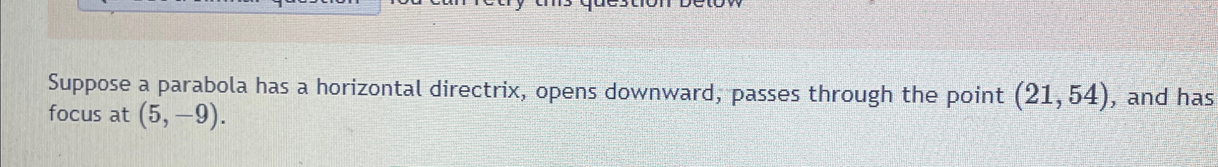Solved Suppose a parabola has a horizontal directrix, opens | Chegg.com