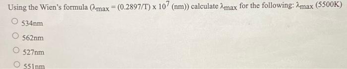Solved Using the Wien's formula (λmax=(0.2897/T)×107( nm)) | Chegg.com