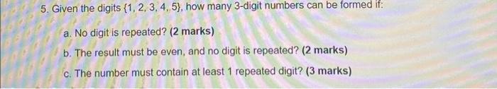 Solved 5. Given the digits {1,2,3,4,5}, how many 3 -digit | Chegg.com