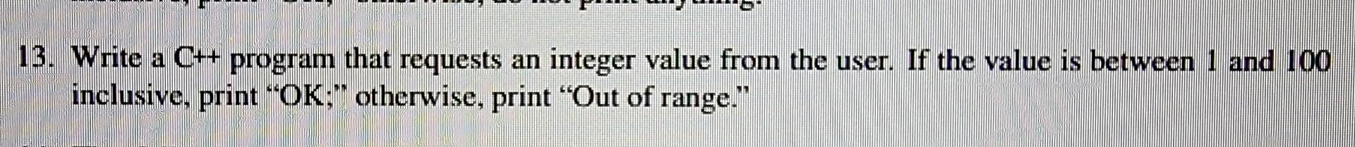 Solved 13. Write a C++program that requests an integer value | Chegg.com