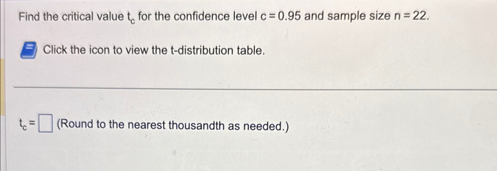 Solved Find the critical value tc ﻿for the confidence level | Chegg.com