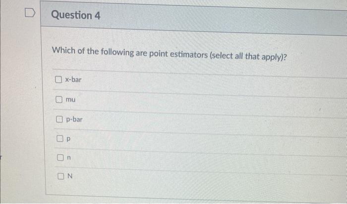 Solved Which of the following are point estimators (select | Chegg.com
