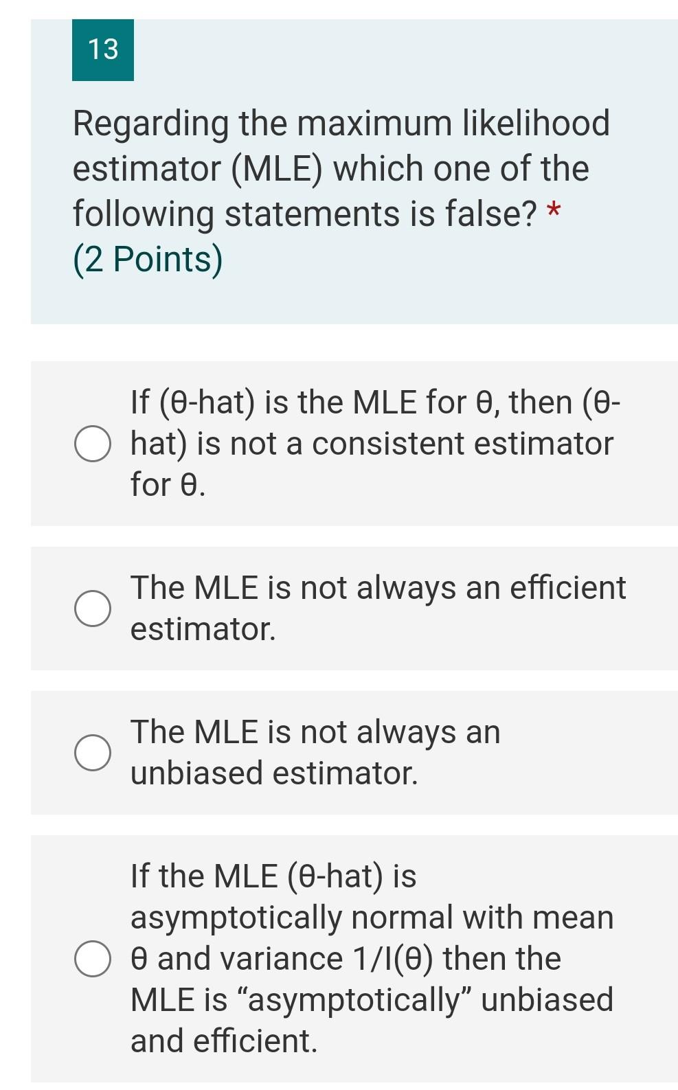 Solved 13 Regarding the maximum likelihood estimator (MLE) | Chegg.com