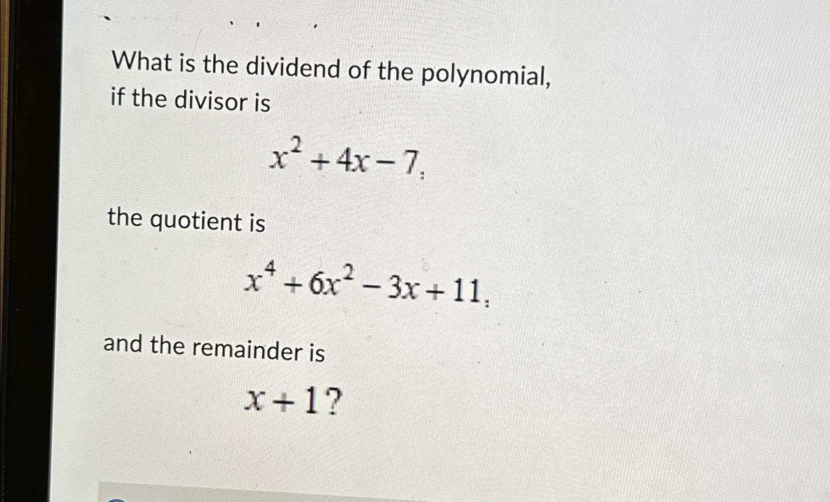 Solved What is the dividend of the polynomial, if the | Chegg.com
