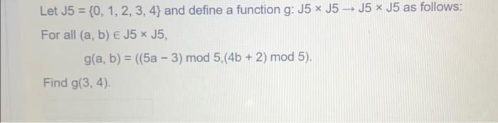 Solved Let J5={0,1,2,3,4} and define a function | Chegg.com