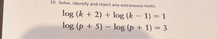 Solved 10. Solve. Identify and reject any extraneous roots. | Chegg.com