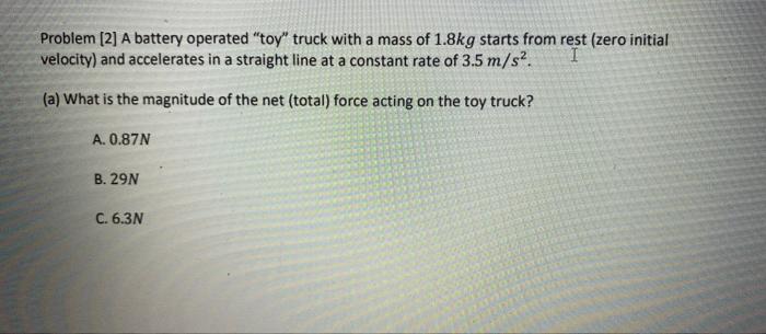 Solved Problem [2] A battery operated "toy" truck with a | Chegg.com