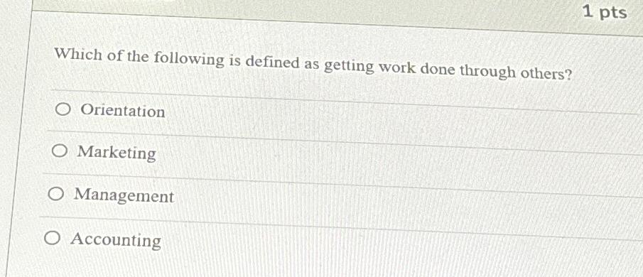 Solved 1 ﻿ptsWhich of the following is defined as getting | Chegg.com