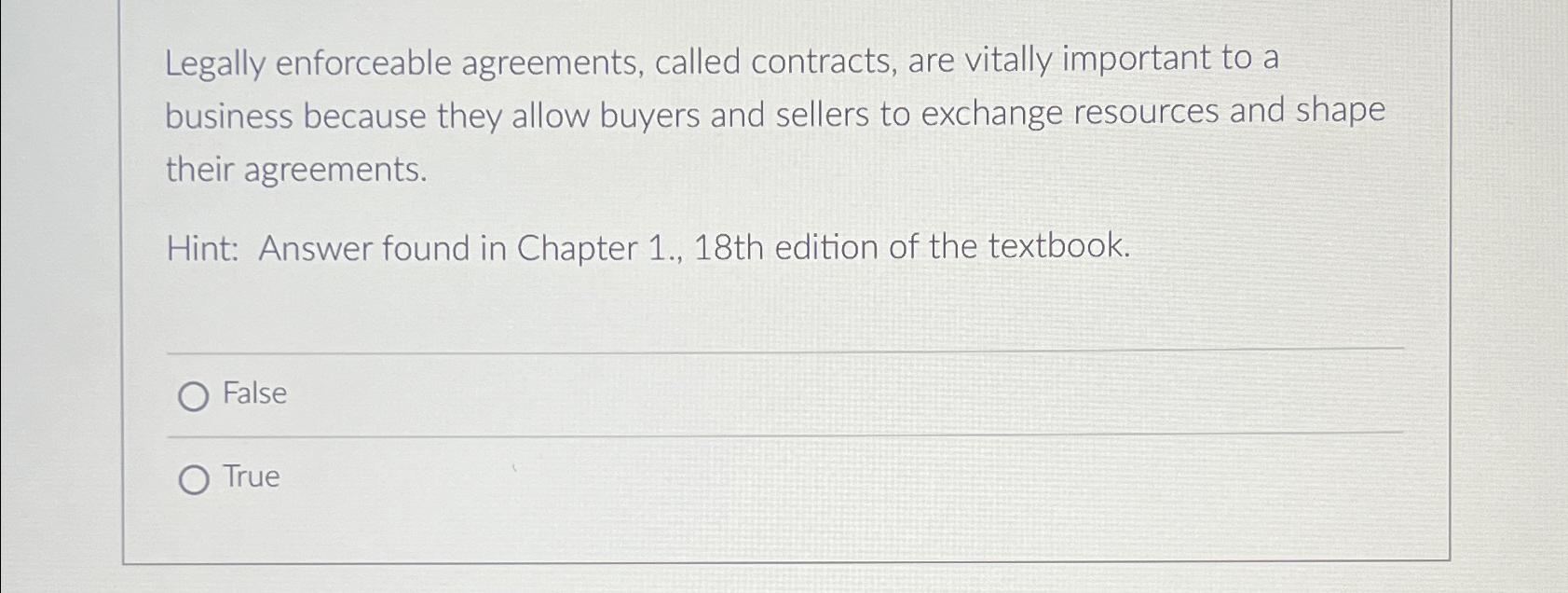 Solved Legally enforceable agreements, called contracts, are | Chegg.com