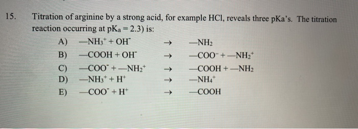 Solved 15. Titration of arginine by a strong acid, for | Chegg.com