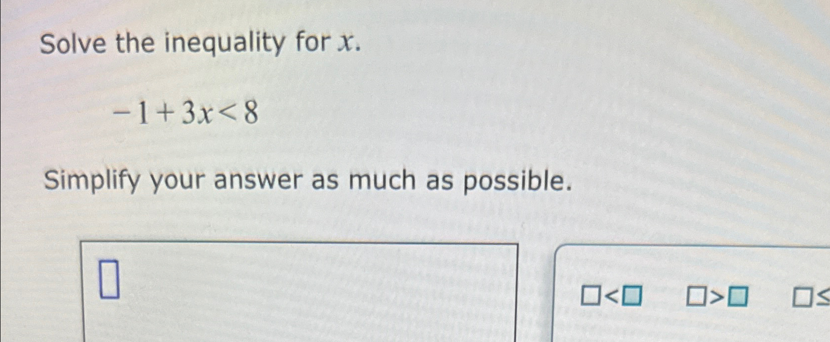 Solved Solve the inequality for x.-1+3x