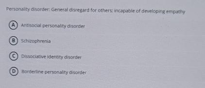 Solved Personaity disorder: General disregard for others: | Chegg.com