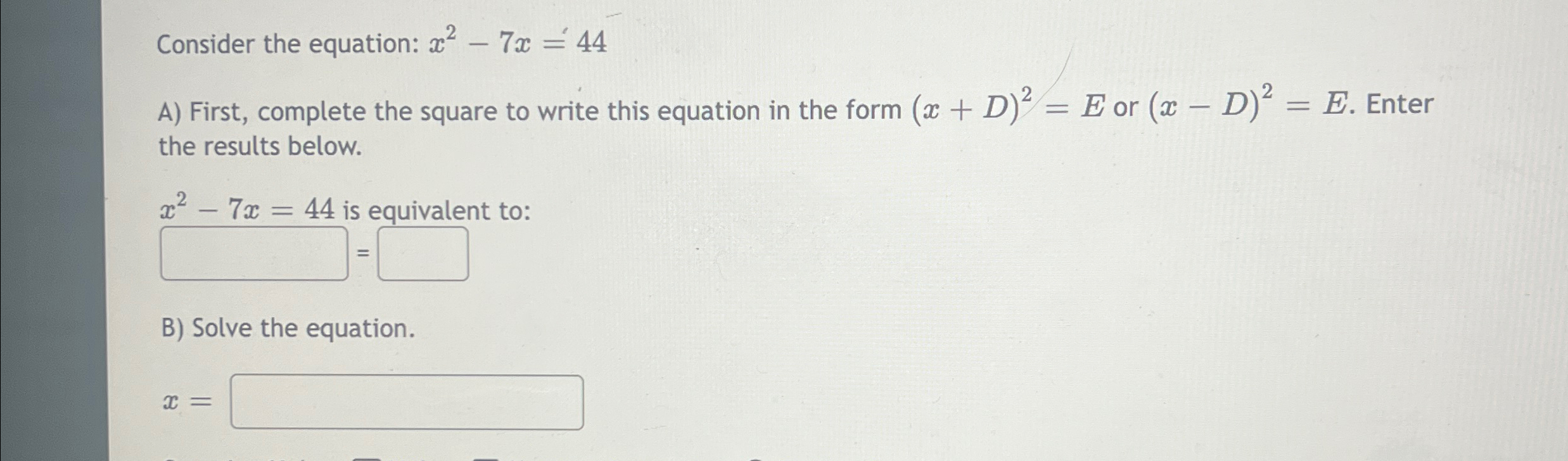 Consider the equation: x2-7x=44A) ﻿First, complete | Chegg.com