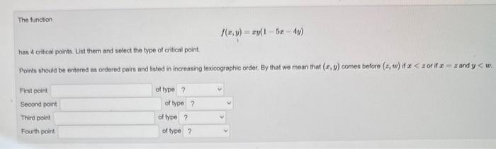 Solved f(x,y)=xy(1−5x−4y) has 4 critical points. List them | Chegg.com