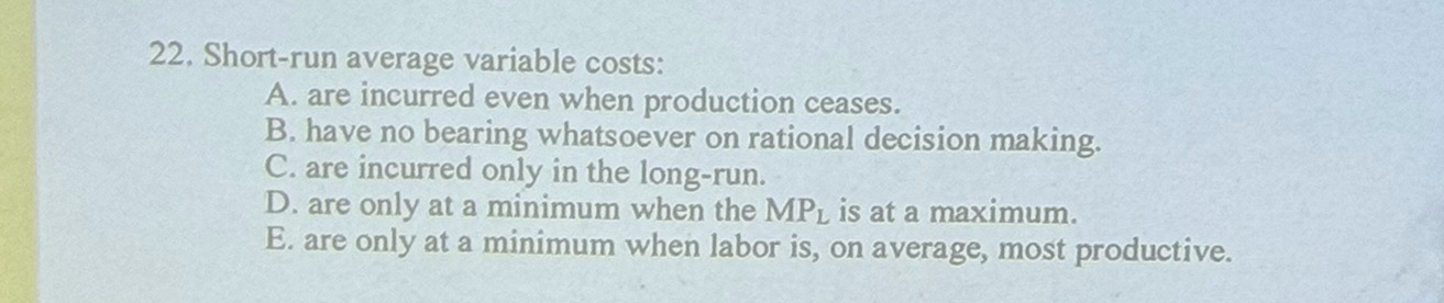 Solved Short-run average variable costs:A. ﻿are incurred | Chegg.com