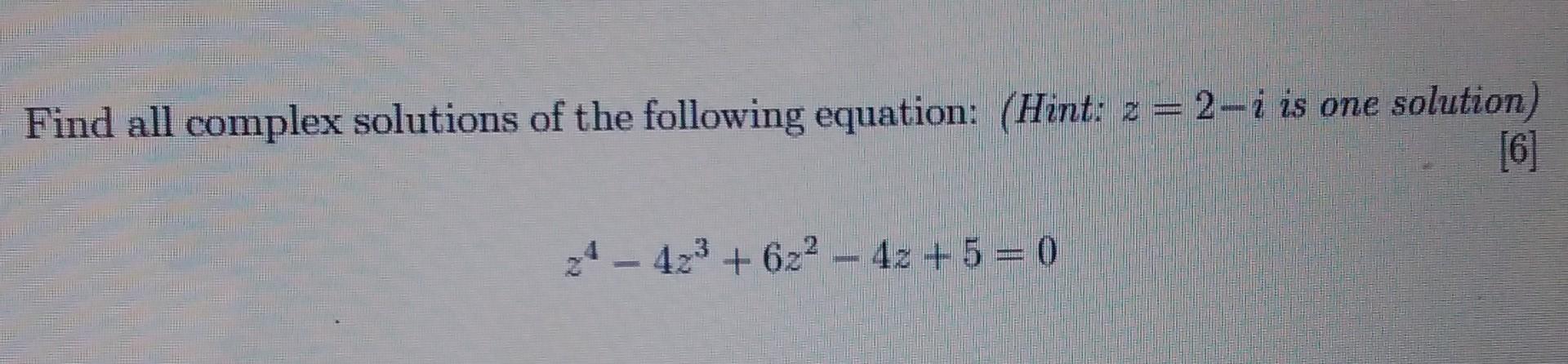 Solved Find all complex solutions of the following equation: | Chegg.com
