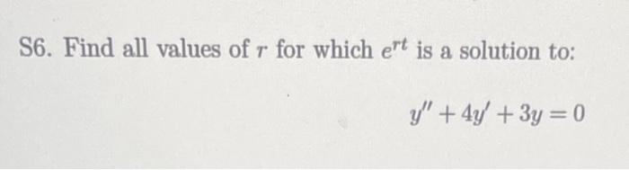 Solved S6. Find all values of r for which ert is a solution | Chegg.com