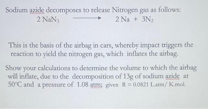 Solved Sodium azide decomposes to release Nitrogen gas as | Chegg.com