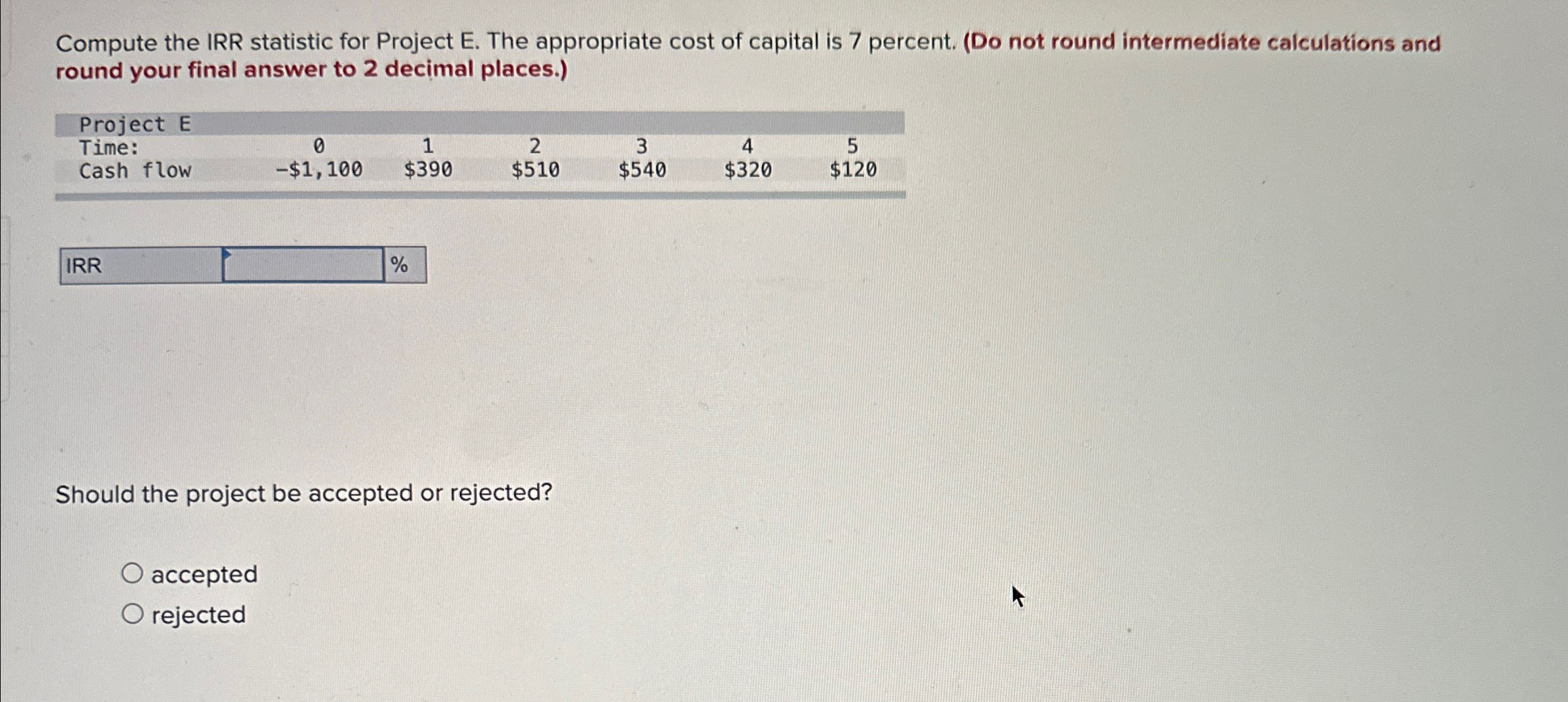 Solved Compute the IRR statistic for Project E. ﻿The | Chegg.com