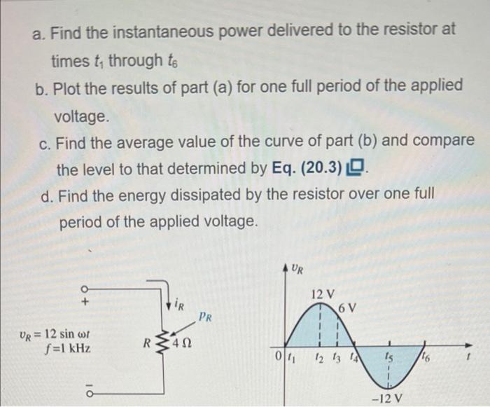Solved a. Find the instantaneous power delivered to the | Chegg.com
