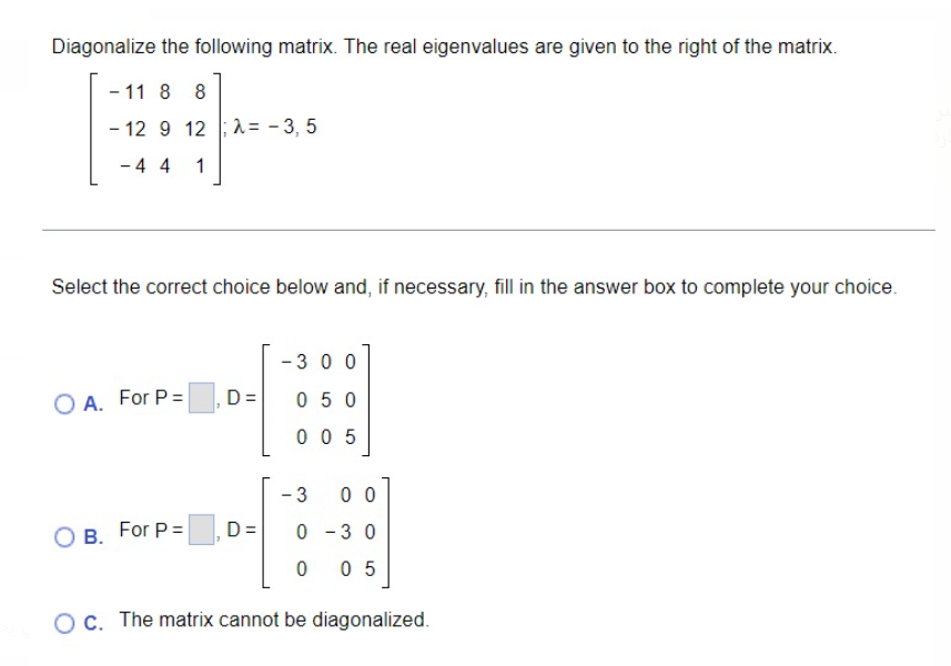 Solved Diagonalize the following matrix. The real | Chegg.com