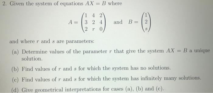 Solved 2. Given the system of equations AX=B where | Chegg.com