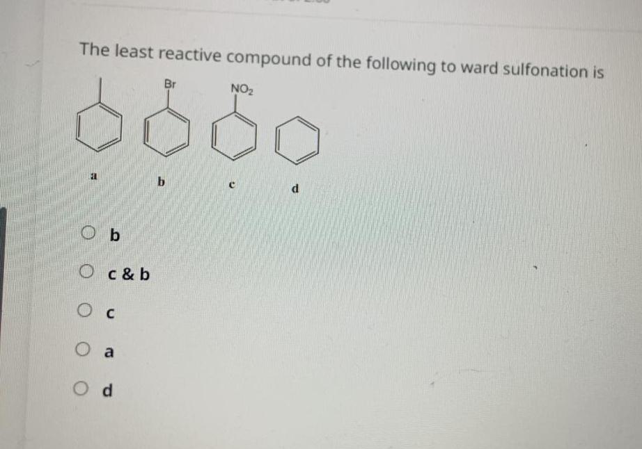Solved The least reactive compound of the following to ward | Chegg.com
