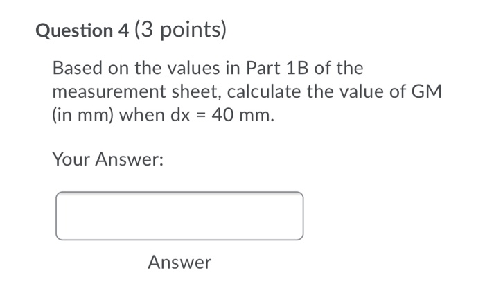 Solved Question 4 (3 points) Based on the values in Part 1B | Chegg.com