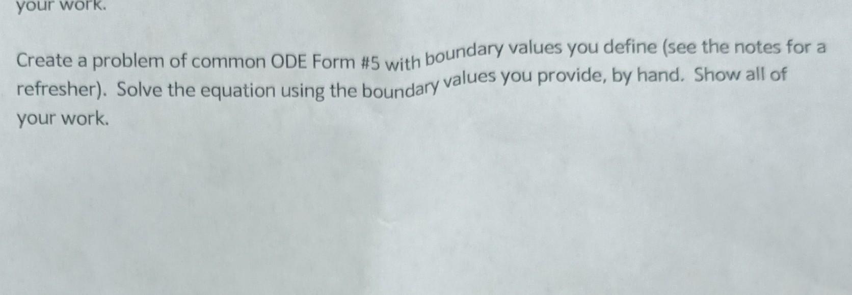 Solved Create a problem of common ODE Form #5 with boundary | Chegg.com