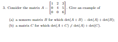Consider the matrix A=[123045006]. ﻿Give an example | Chegg.com