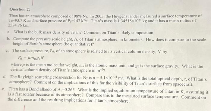 Solved Titan has an atmosphere composed of 98% N2. In 2005 , | Chegg.com