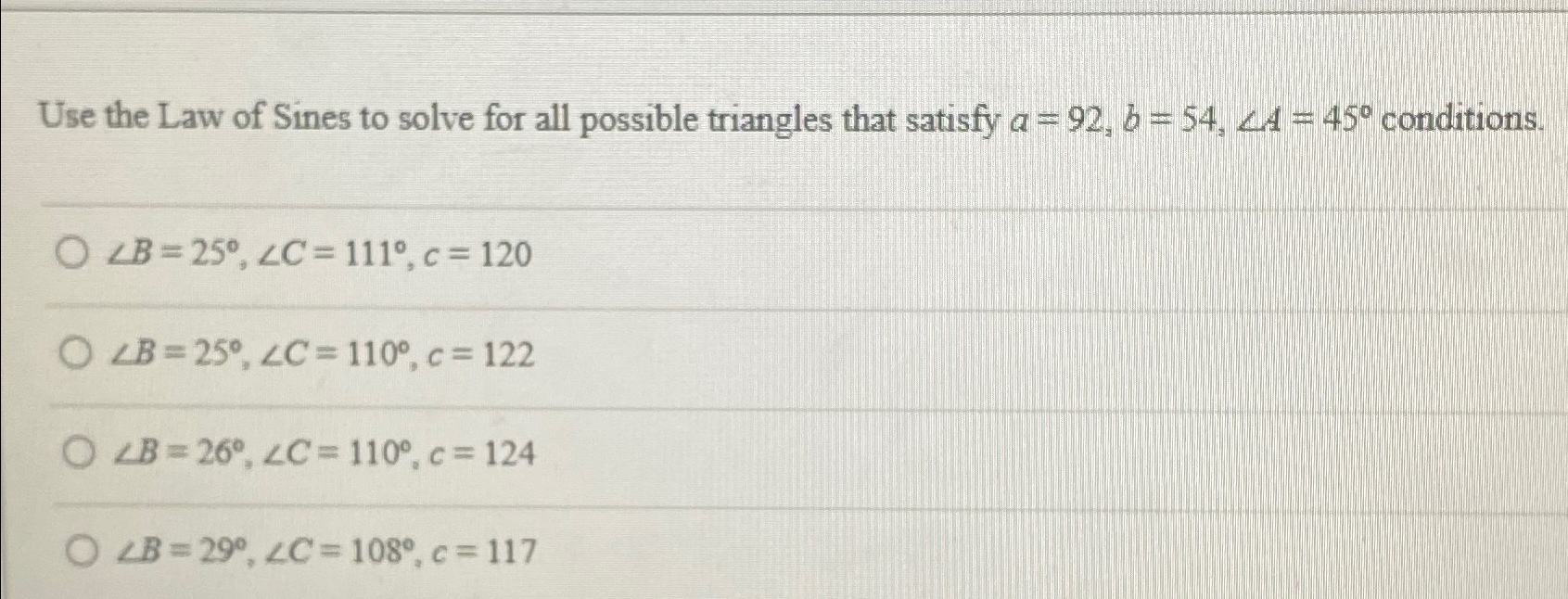 Solved Use the Law of Sines to solve for all possible | Chegg.com