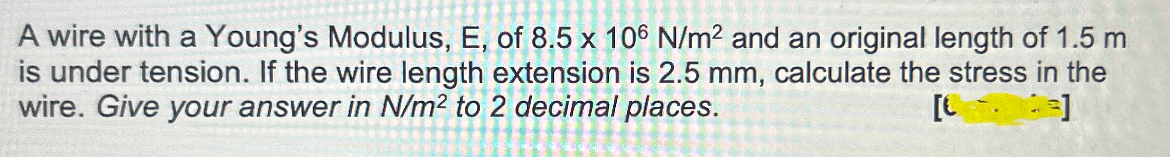 Solved A wire with a Young's Modulus, E, ﻿of 8.5×106Nm2 ﻿and | Chegg.com