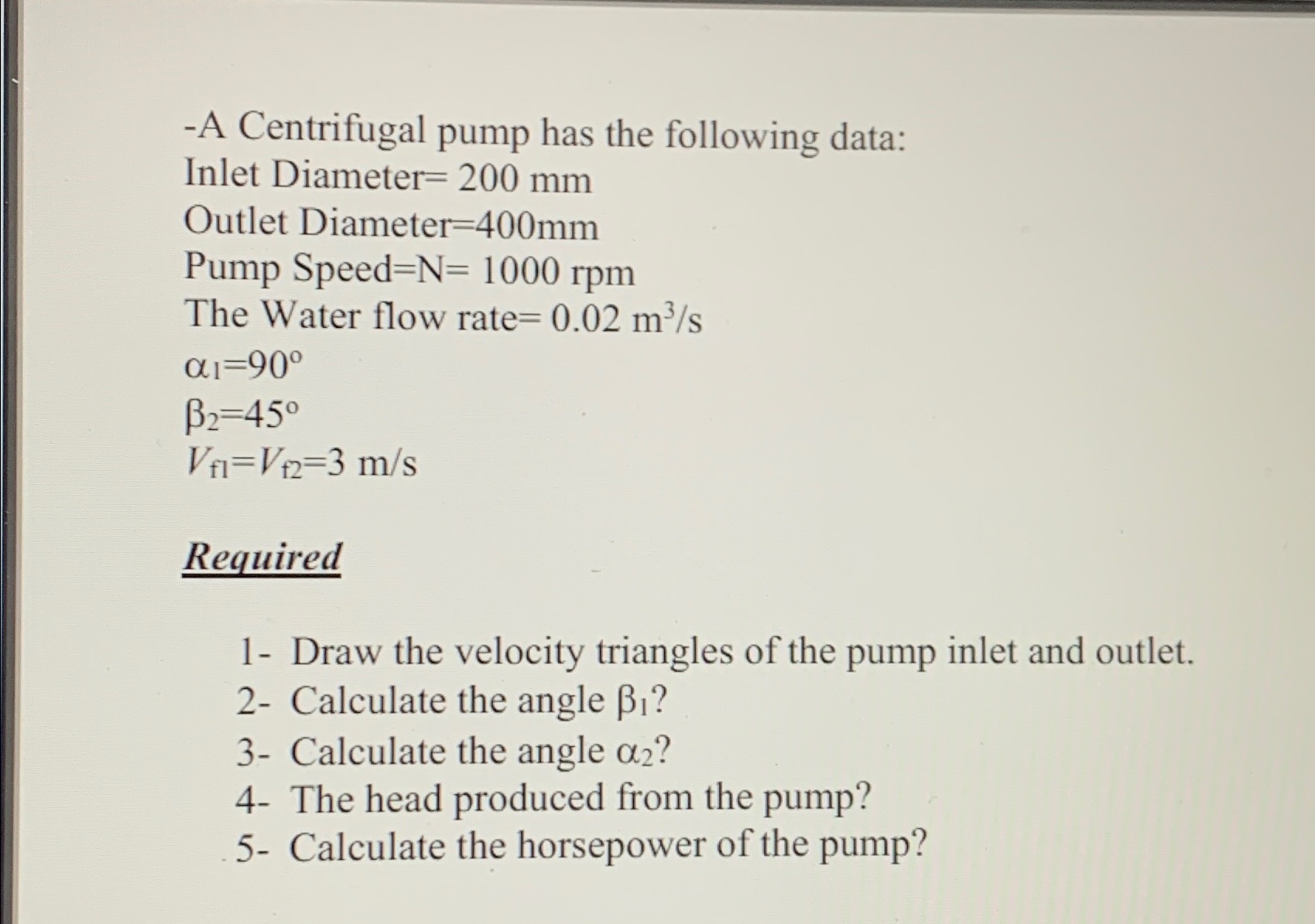 -A Centrifugal pump has the following data:Inlet | Chegg.com