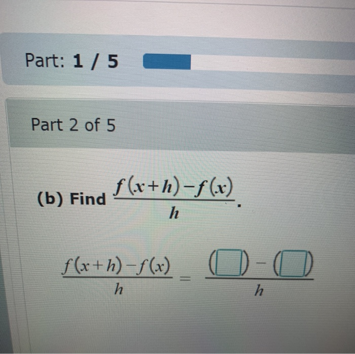 Solved Given f (x) = x² – 5x, (a) Find f (x+h) and simplify. | Chegg.com