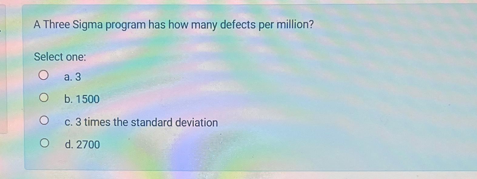 Solved A Three Sigma program has how many defects per | Chegg.com