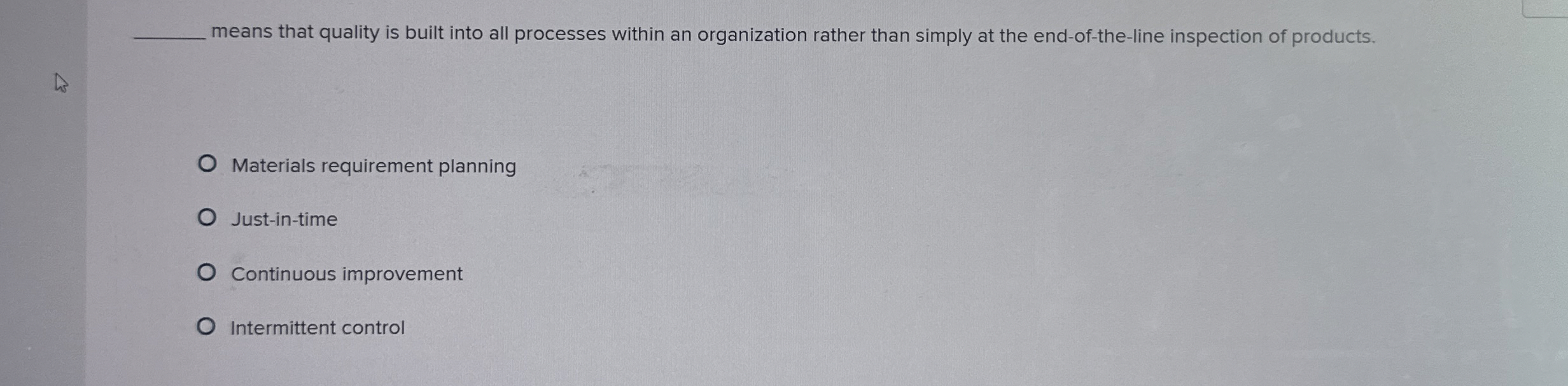 Solved means that quality is built into all processes within | Chegg.com