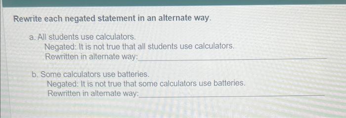 Solved Rewrite each negated statement in an alternate way. | Chegg.com