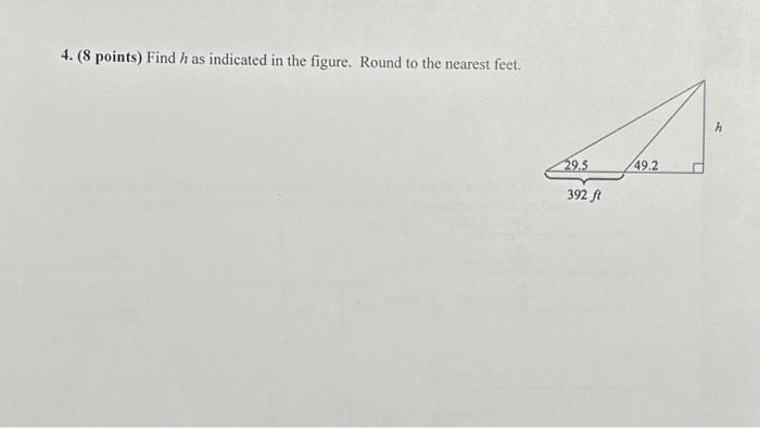 Solved 4. ( 8 points) Find h as indicated in the figure. | Chegg.com