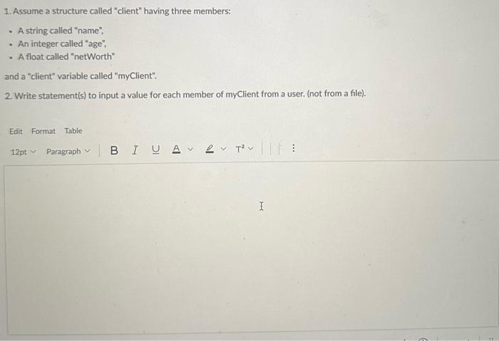 Solved 1. Assume a structure called "client" having three | Chegg.com